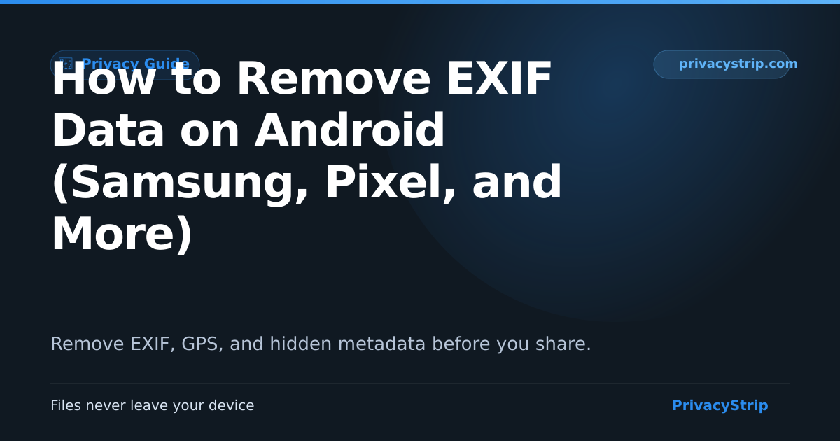 How to Remove EXIF Data on Android (Samsung, Pixel, and More ...